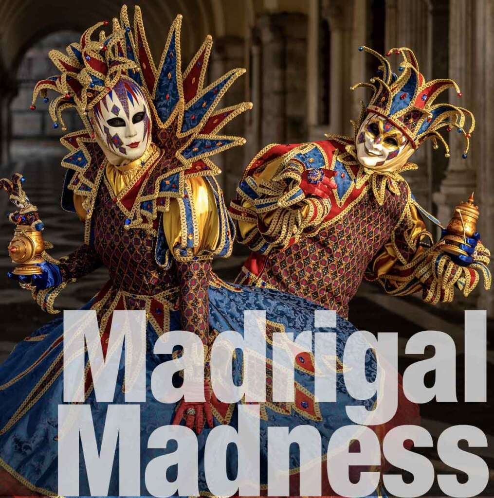 Madrigal Madness – ARTEK: The Art of the Early Keyboard